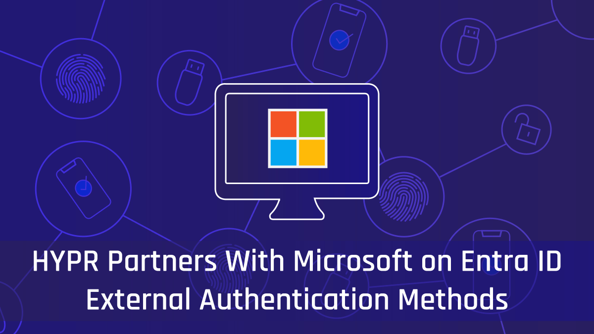 HYPR + Microsoft Entra ID External Authentication Methods HYPR + Microsoft Entra ID External Authentication Methods