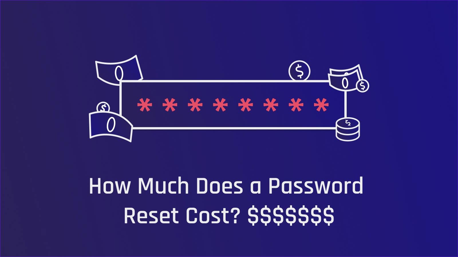 How Much Does a Password Reset Cost?