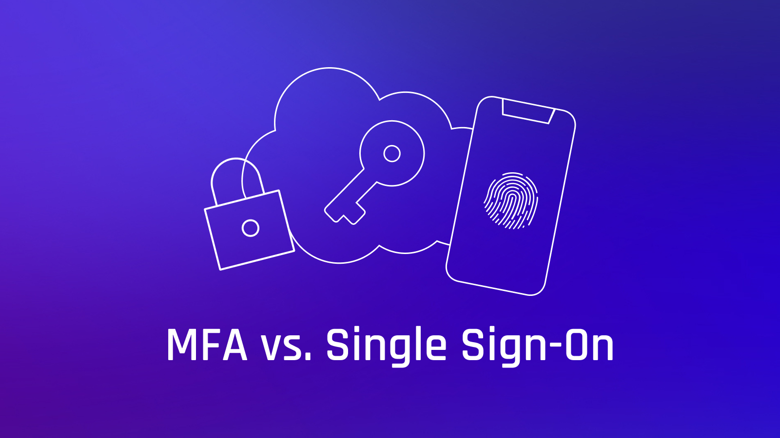 SSO vs MFA: The Main Differences Explained