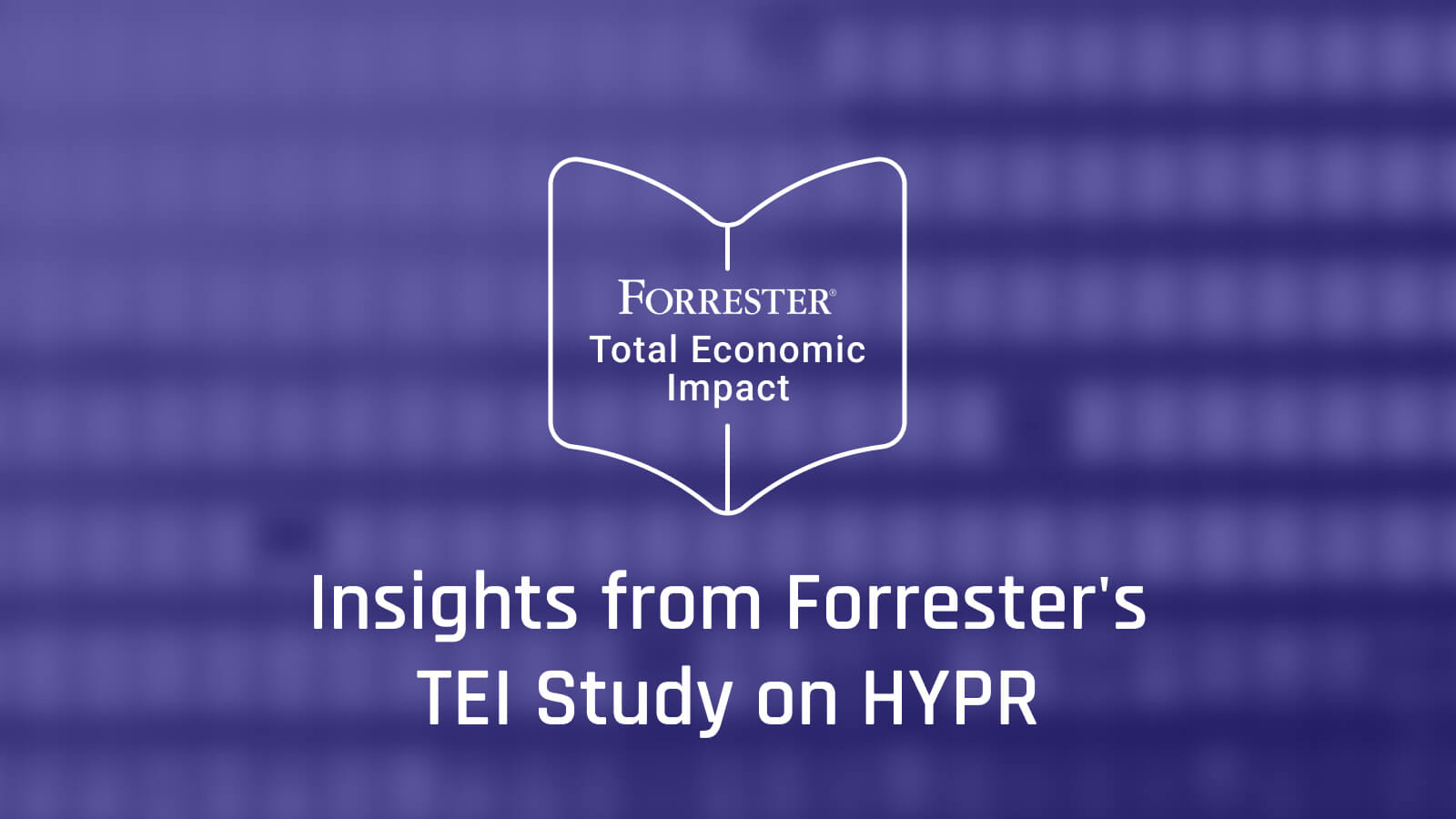 Insights from Forrester's TEI Study on HYPR