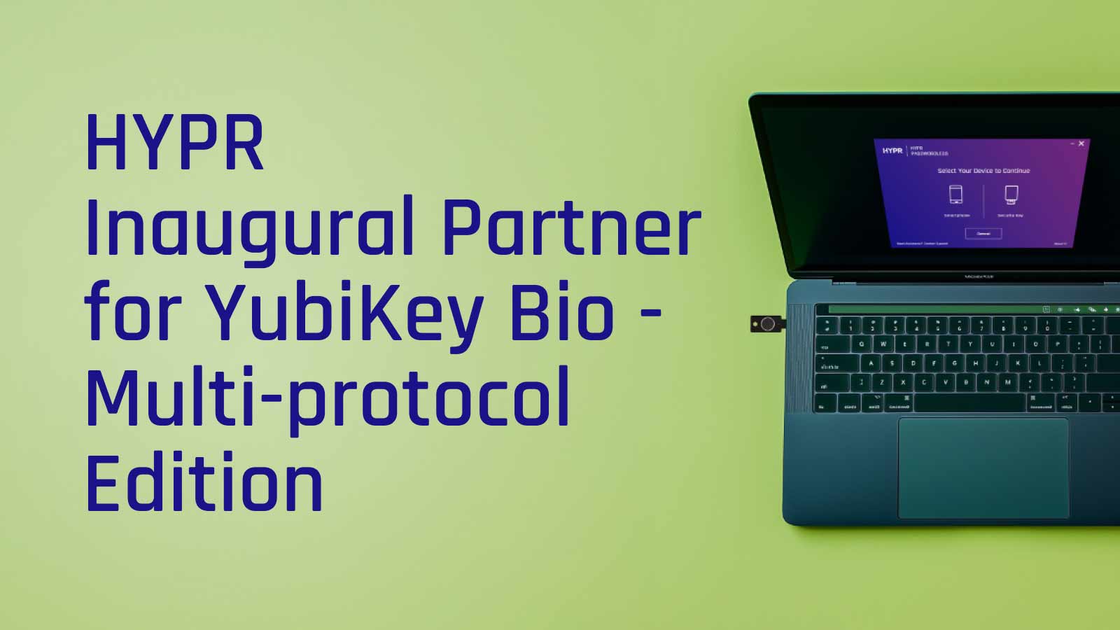 HYPR Partners With Yubikey: Bio Series Multi-Protocol Edition